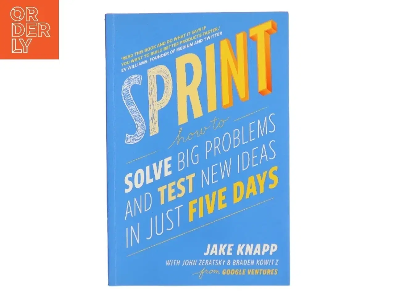 Sprint : how to solve big problems and test new ideas in just five days ...