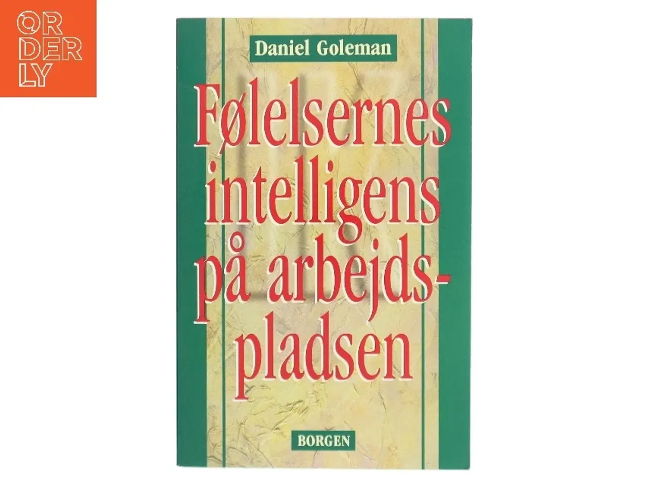 Følelsernes intelligens på arbejdspladsen af Daniel Goleman (Bog ...