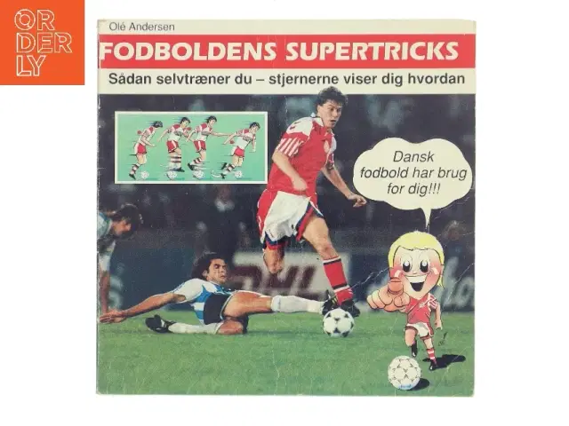 Fodboldens Supertricks af Olé Andersen (Bog) | Slangerup - GulogGratis.dk
